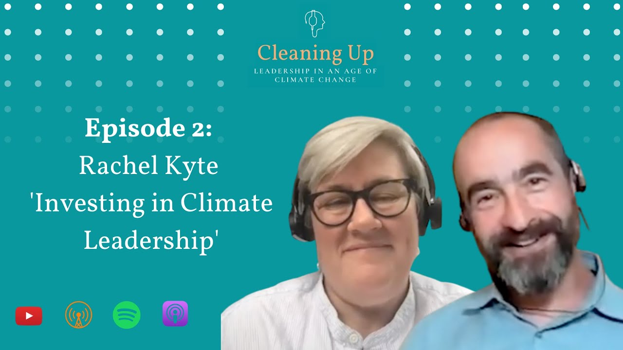 Investing in Climate Leadership - Ep2: Rachel Kyte - YouTube