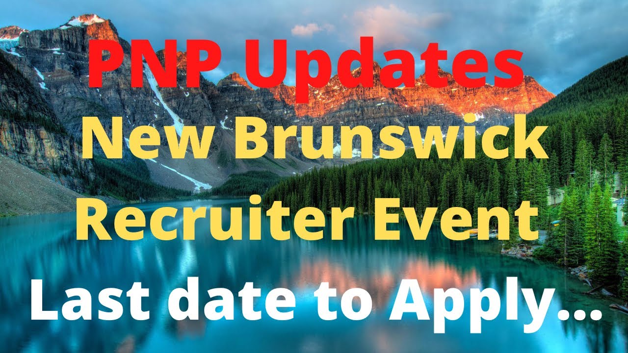 Canada Immigration latest PNP open for New Brunswick - NBPNP ...