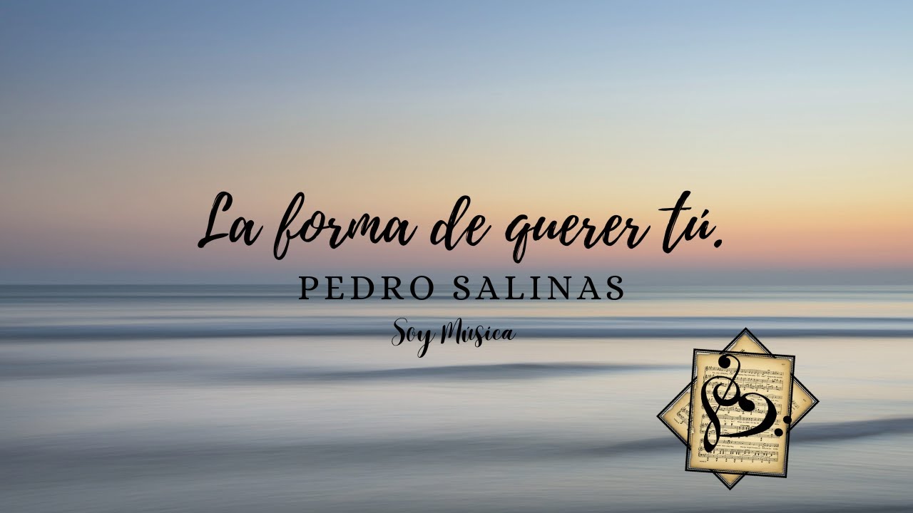 La forma de querer tú. - Pedro Salinas - YouTube