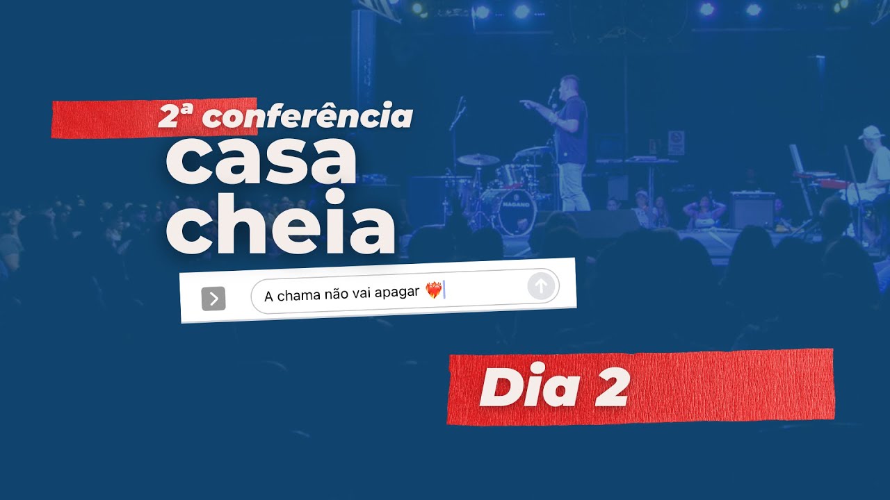 Dia 2 - 2° Conferência Casa Cheia - 30.04.23 | Casa LGF - YouTube