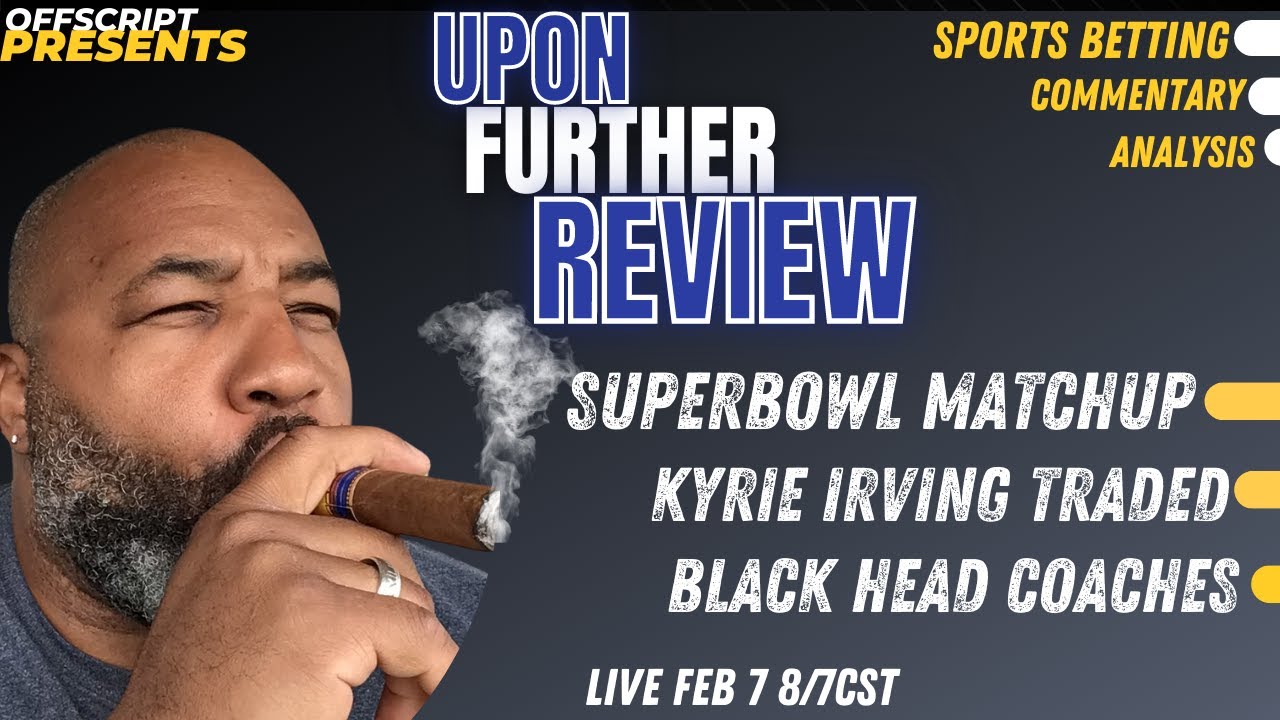 WHO TO BET ON "SUPER BOWL EDITION" | Upon Further Review - YouTube