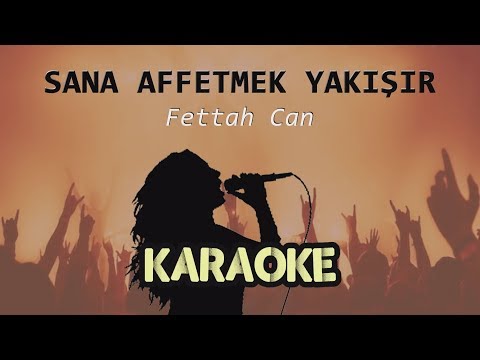 Fettah Can - Sana Affetmek Yakışır (Karaoke Video)