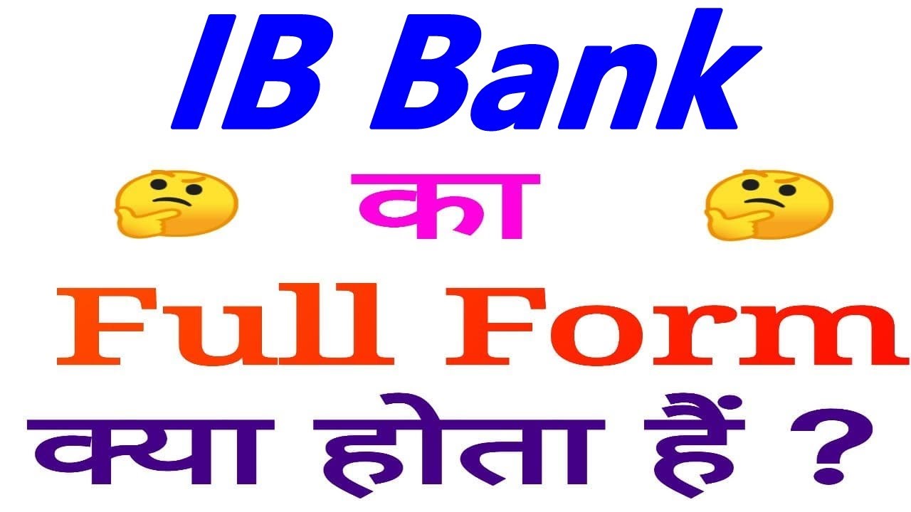 IB Full form || Full form of IB || IB Bank full form || IB Bank full ...