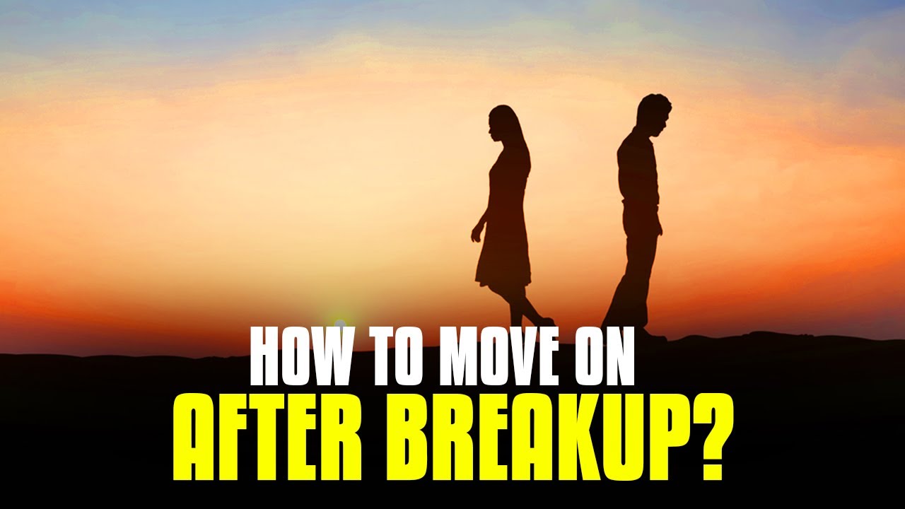 How to move on after breakup fast- You can’t miss watching these movies ...