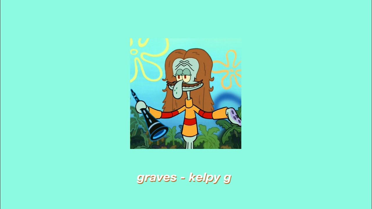 Graves - Kelpy G - YouTube