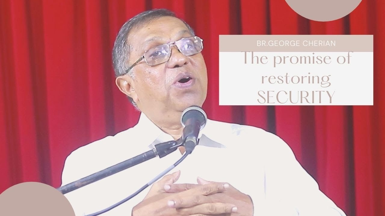 The promise of restoring SECURITY | ഭദ്രതയുടെ വാഗ്‌ദത്തം | Br.George ...