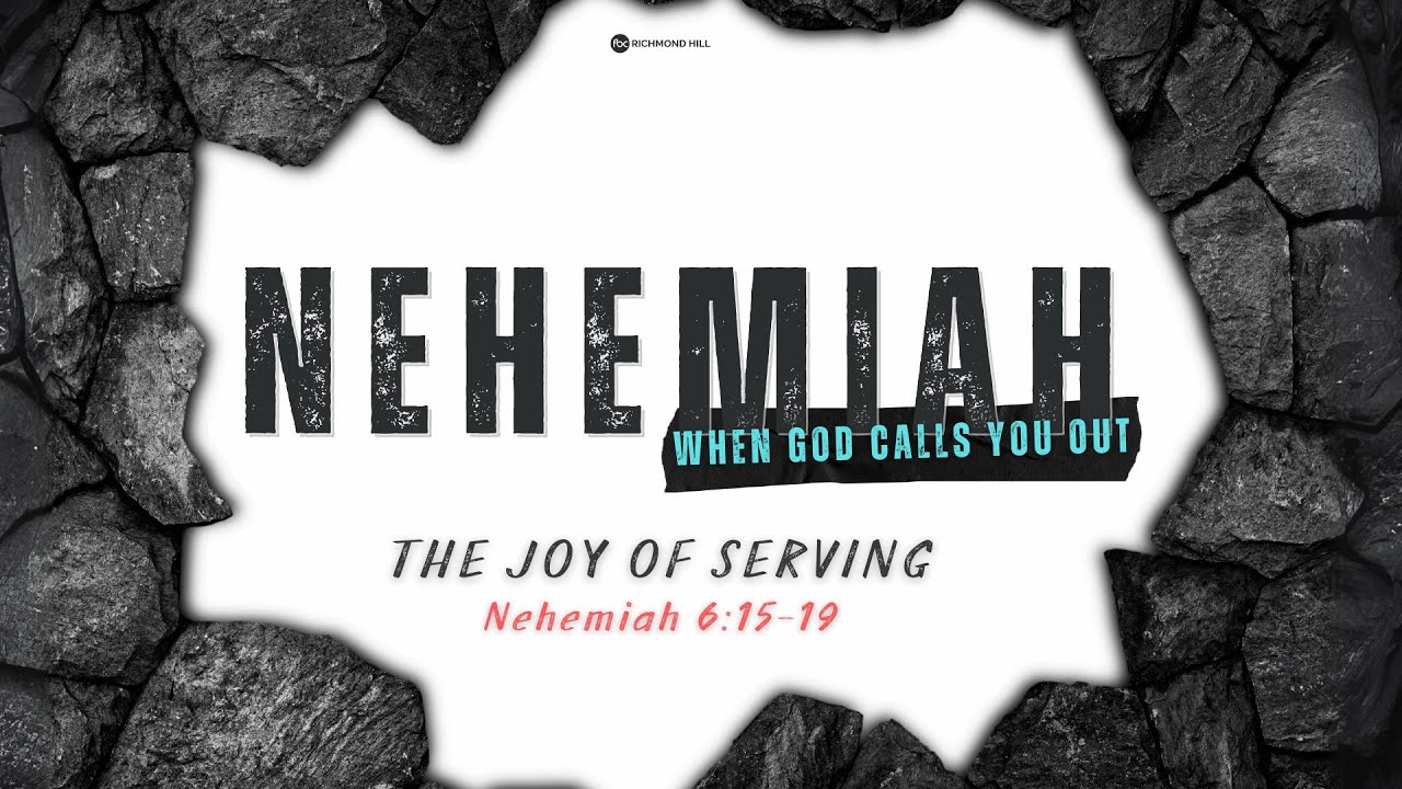 The Joy of Serving: Nehemiah 6:15-19 - YouTube
