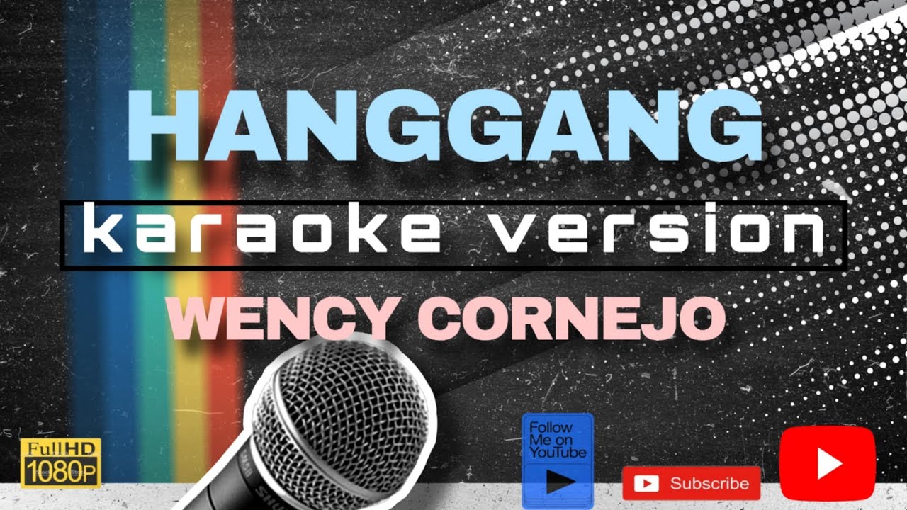 HANGGANG KARAOKE VERSION by WENCY CORNEJO - YouTube