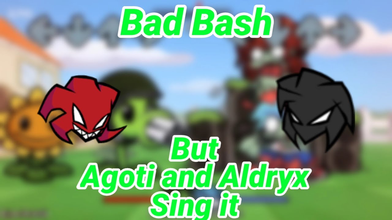 FnF Bad Bash But Agoti and Aldryx Sing It - YouTube
