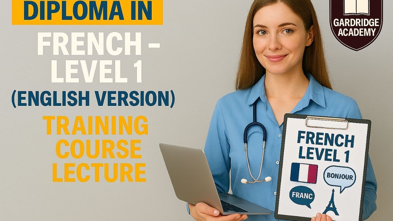 Diploma in French – Level 1 (English Version) Training Course Lecture ...