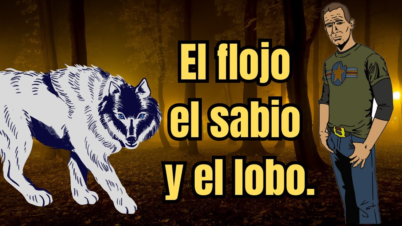 ♦ Cuento: El flojo, el sabio, y el lobo 🐺, historia para reflexionar sobre la flojera. #cuento ...