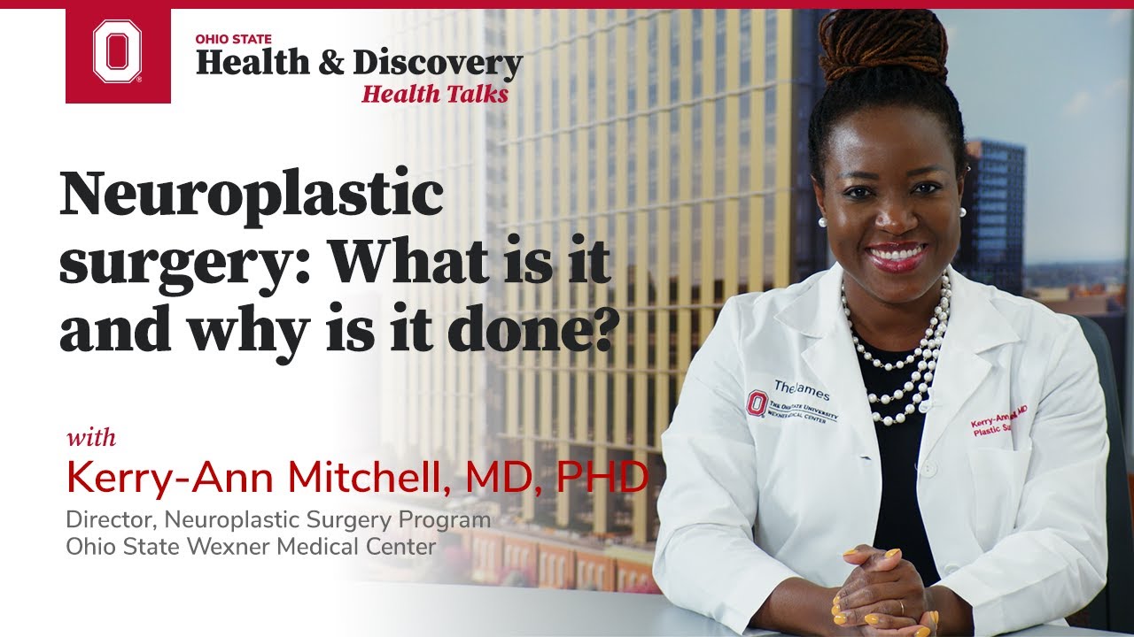 Neuroplastic surgery: What is it and why is it done? | Ohio State ...