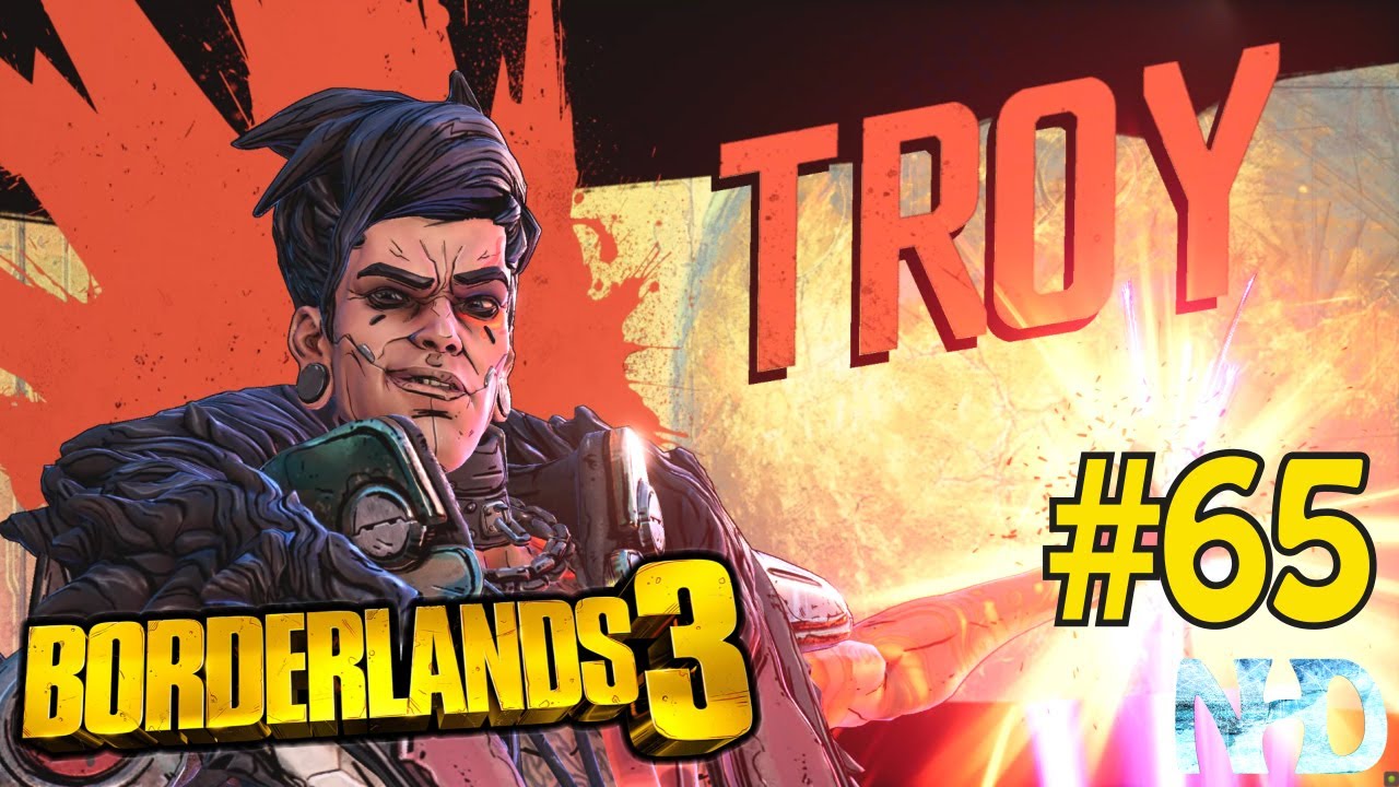 Let's Play Borderlands 3 (pt65) Troy (Boss) - YouTube