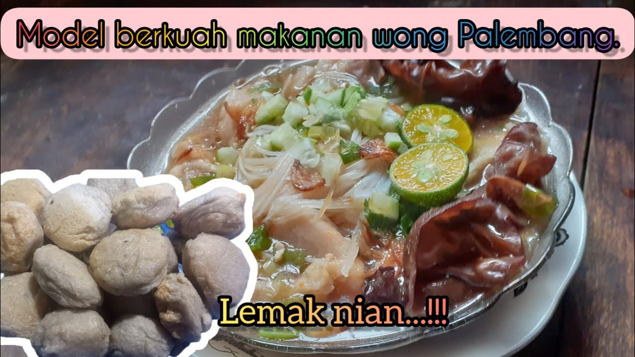 RESEP MODEL IKAN KHAS PALEMBANG, MAKANAN BERKUAH, ASLI LEMAK NIAN. # ...
