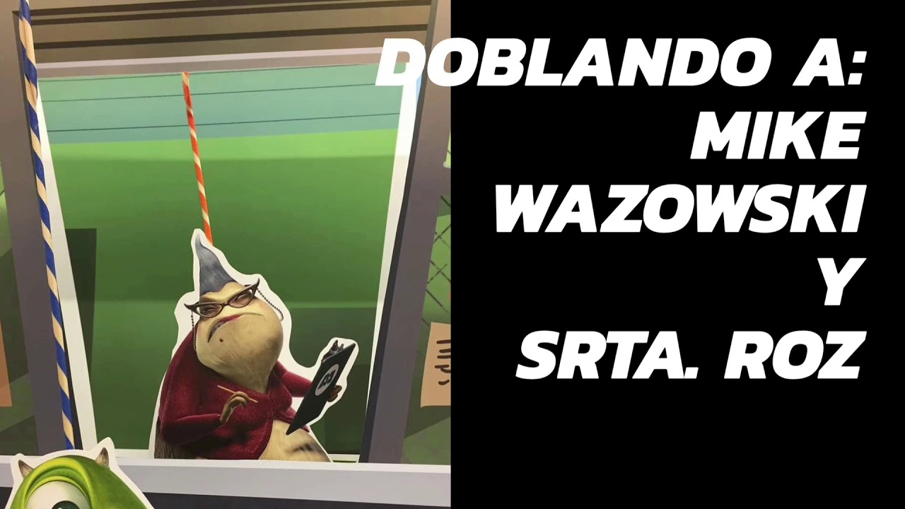 DOBLAJE DE LA SRTA. ROZ y MIKE WAZOWSKI - YouTube