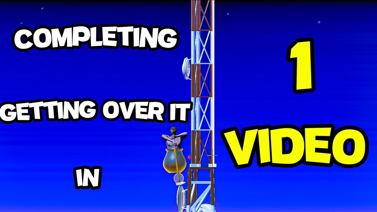 Completing GETTING OVER IT In 1 VIDEO - YouTube