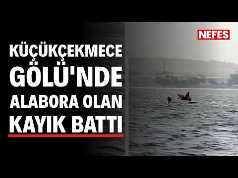 Küçükçekmece Gölü'nde alabora olan kayık battı