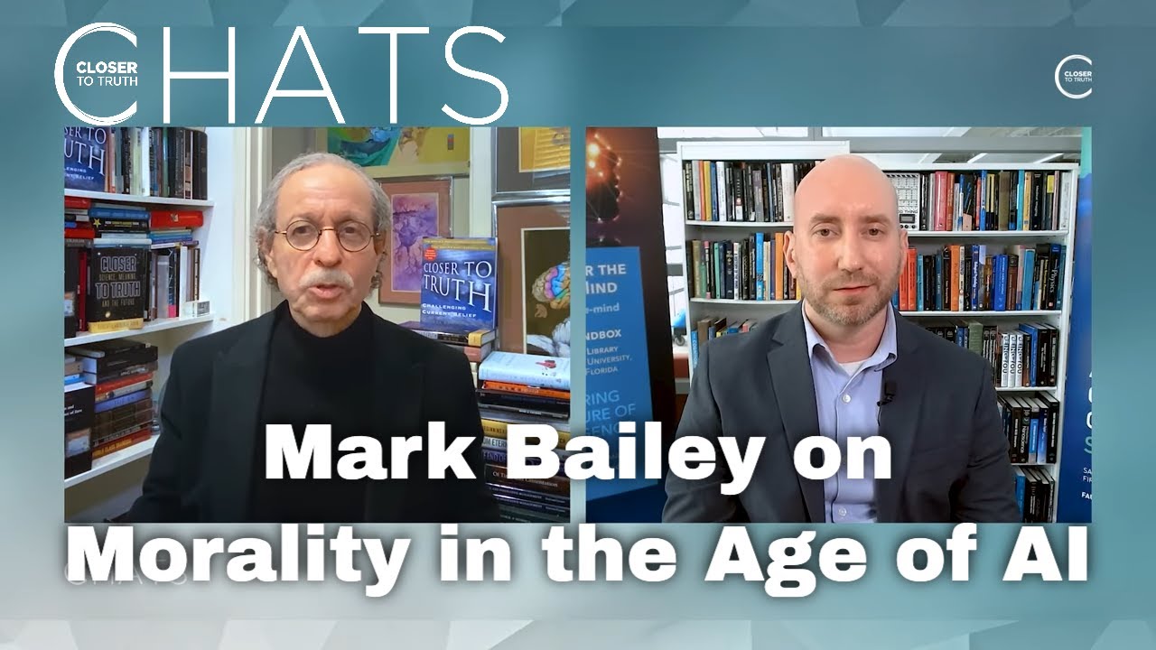 Mark Bailey on Morality in the Age of AI | Closer To Truth Chats - YouTube