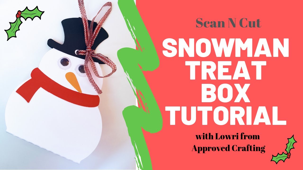SCAN N CUT SNOWMAN TREAT BOX TUTORIAL - YouTube