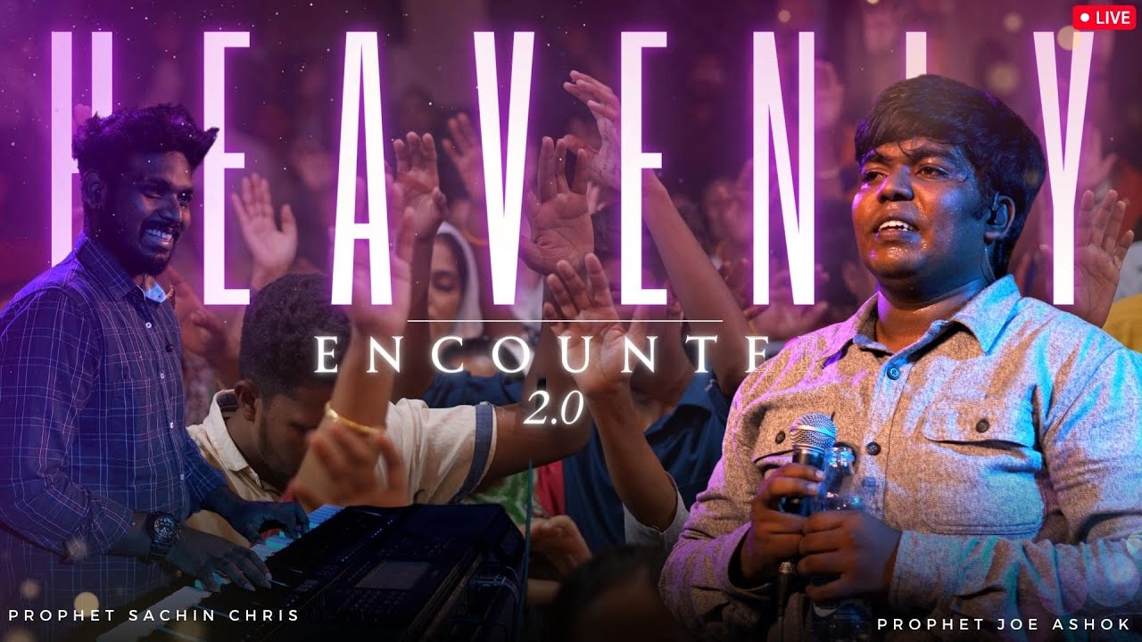 Heavenly Encounter 2.0 | 28th July | Prophet Joe Ashok - YouTube