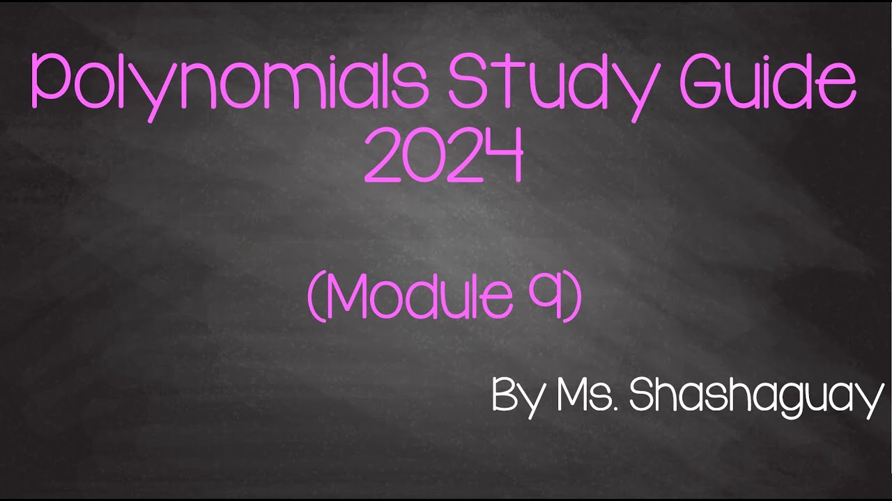 Polynomials Study Guide 2024 (module 9) Questions 1-7 - YouTube