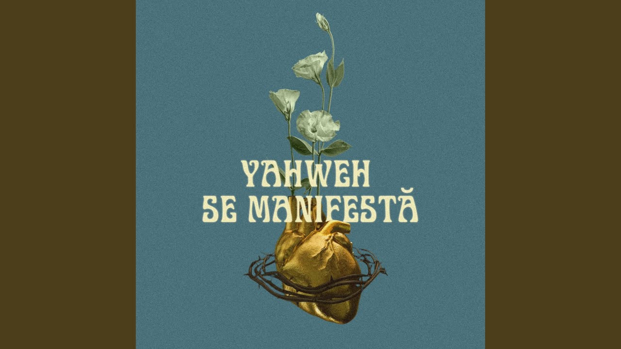 Yahweh se manifestă - YouTube