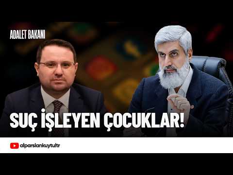 Adalet Bakanı ve Suç İşleyen Çocuklara Ceza Artırımı | Alparslan Kuytul Hocaefendi
