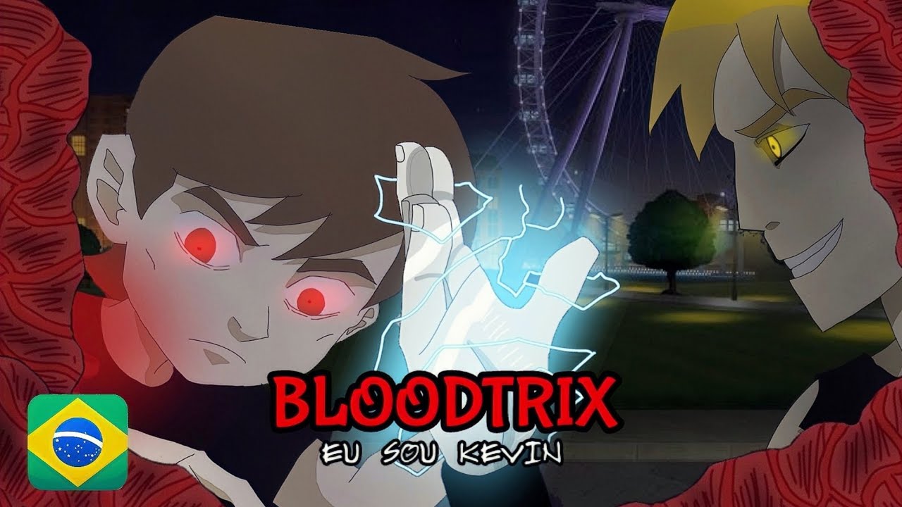 EU SOU KEVIN - ( BEN 10 AU BLOODTRIX ) | (DUBLADO) +14 | EPISÓDIO 3 ...