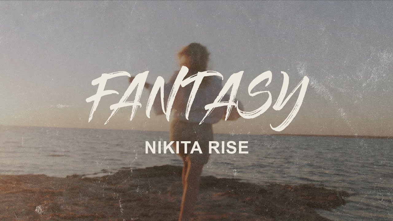 Nikita Rise - Fantasy (official music video) - YouTube Music