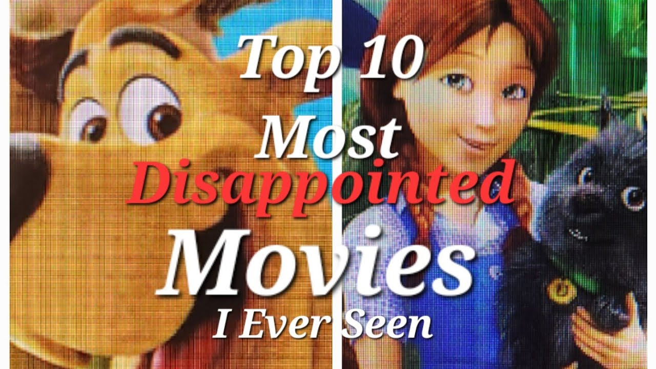 Top 10 Most Disappointed Movies I Ever Seen - YouTube