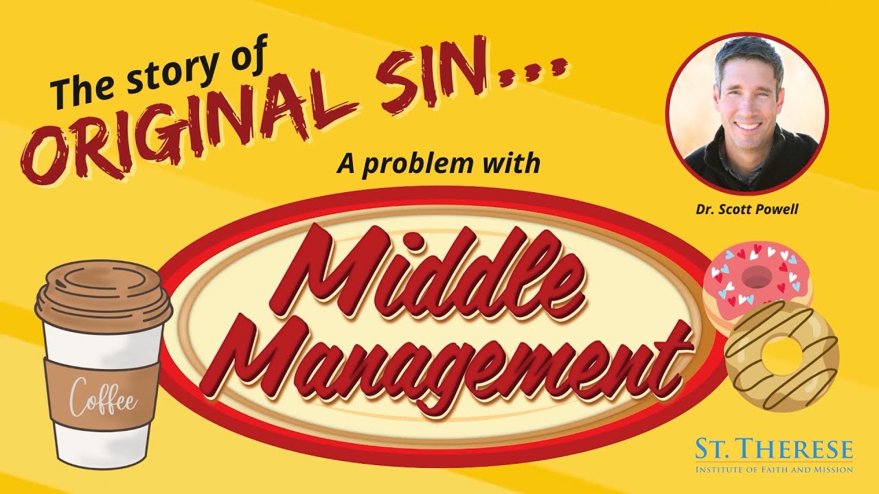 Original Sin, and the Problem of Middle Management — Dr. Scott Powell ...