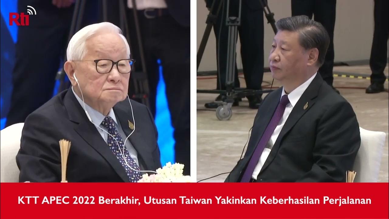 KTT APEC 2022 Berakhir, Utusan Taiwan Yakinkan Keberhasilan Perjalanan | RTI Siaran Indonesia ...