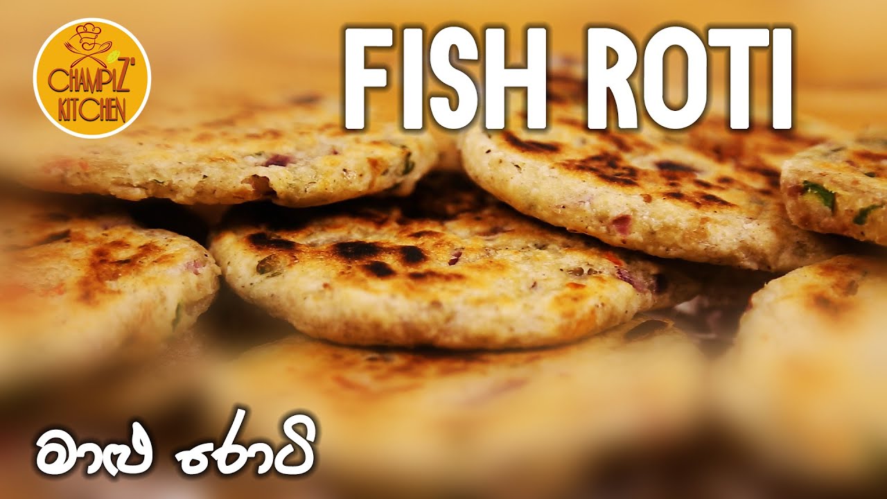 How to Make FISH ROTI | Champiz Kitchen - YouTube