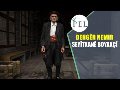 DENGÊN NEMIR - SEYÎTXANÊ BOYAXÇÎ