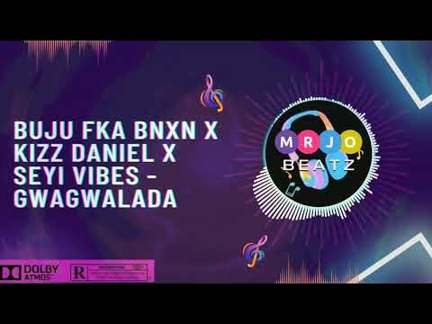 [FREE DOWNLOAD] BNXN fka Buju, Kizz Daniel & Seyi Vibez - GWAGWALADA ...