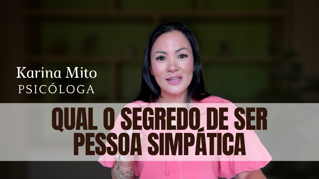 QUAL O SEGREDO DE SER PESSOA SIMPÁTICA - YouTube