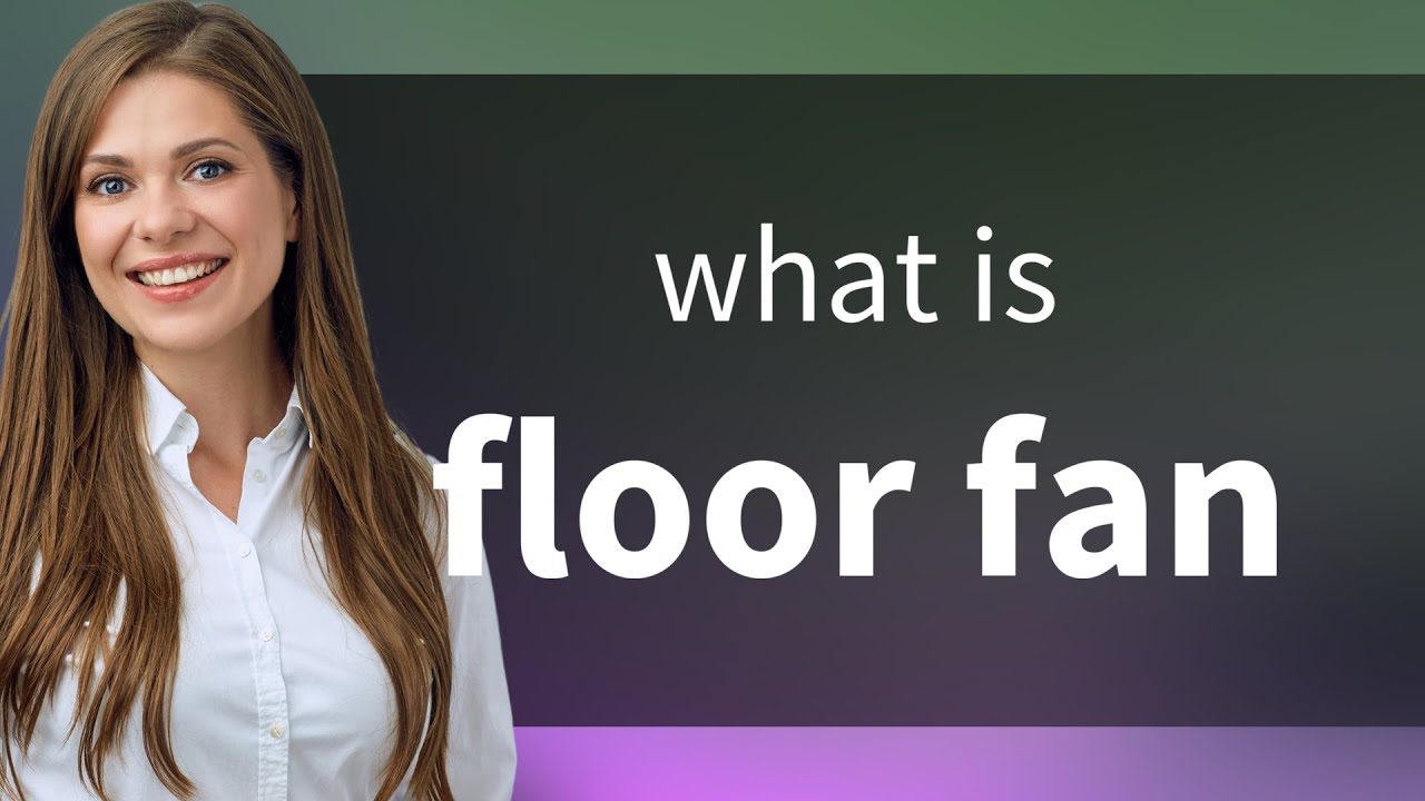 Understanding "Floor Fan": A Guide for English Language Learners - YouTube