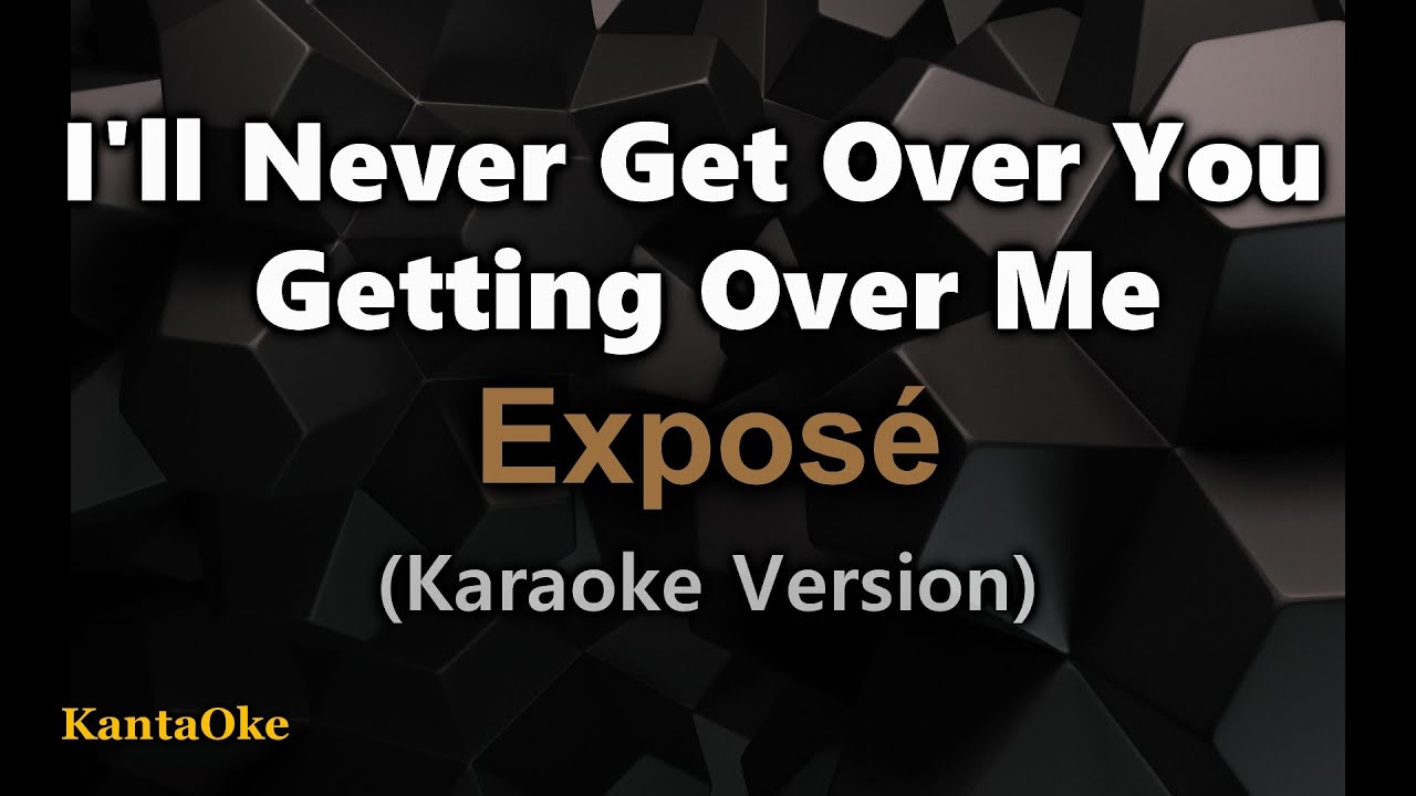 #karaoke I'll Never Get Over You Getting Over Me - (Karaoke Version) by ...