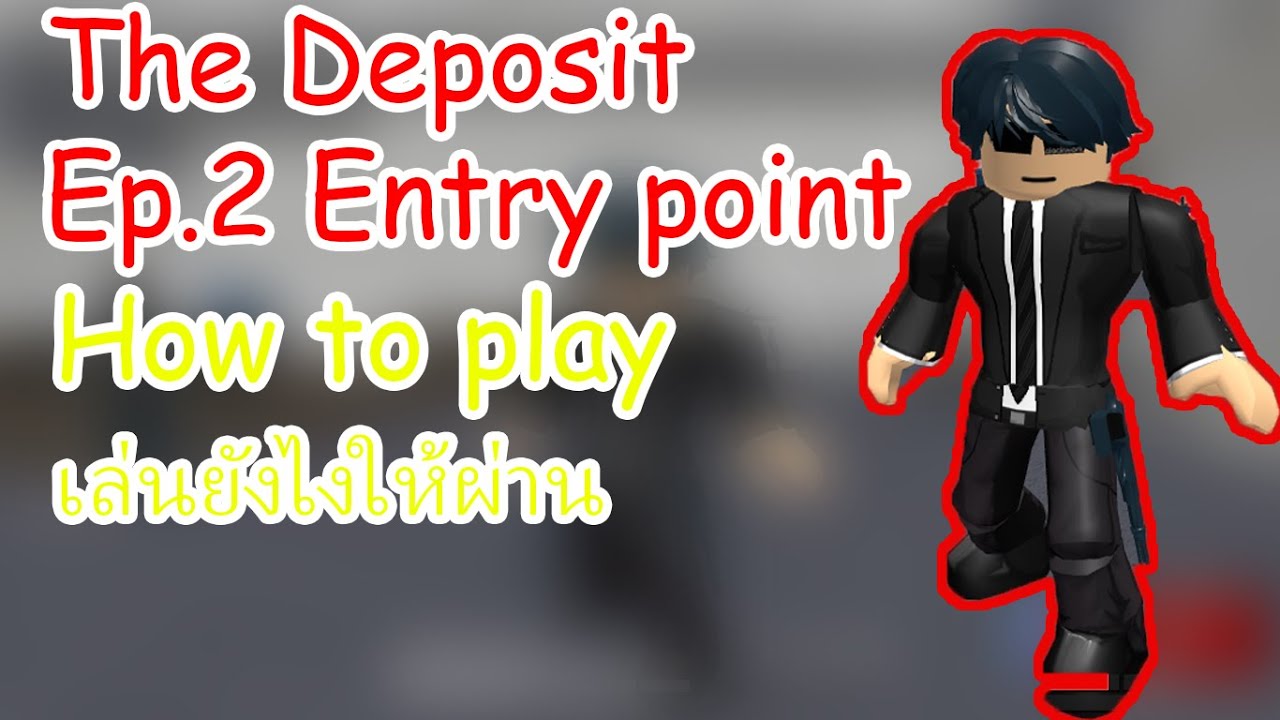 how to entry point ep.2 the deposit ติดเรียนgaming - YouTube