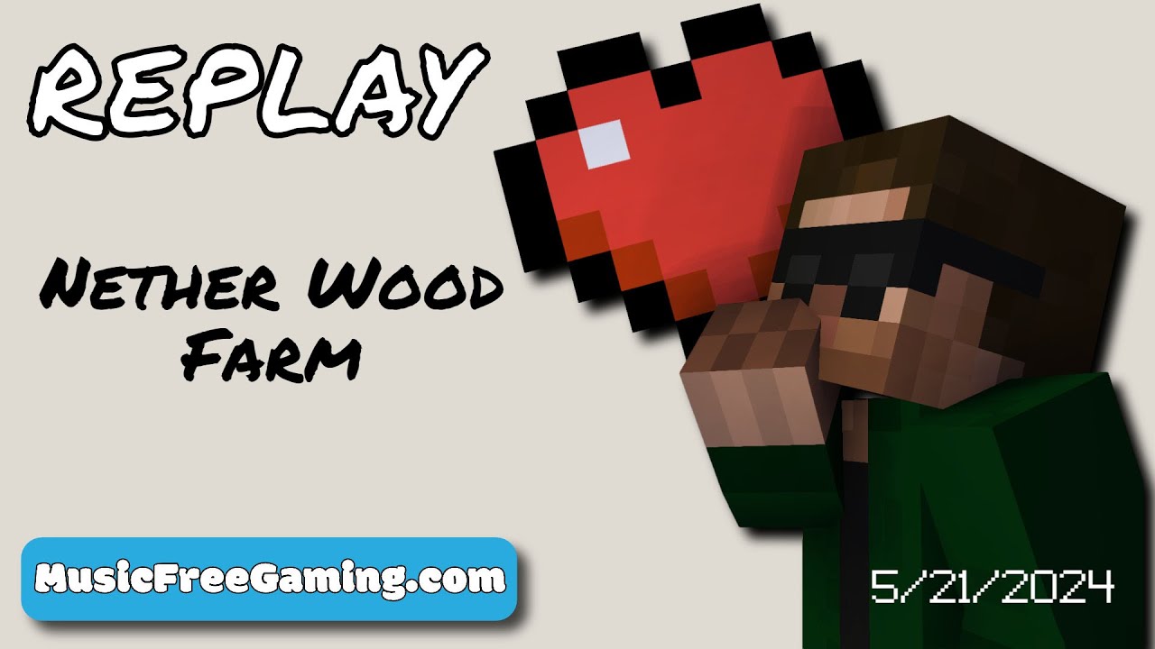 Nether Tree Farm - Tinker World SMP - Stream Replay (5/21/2024) - YouTube
