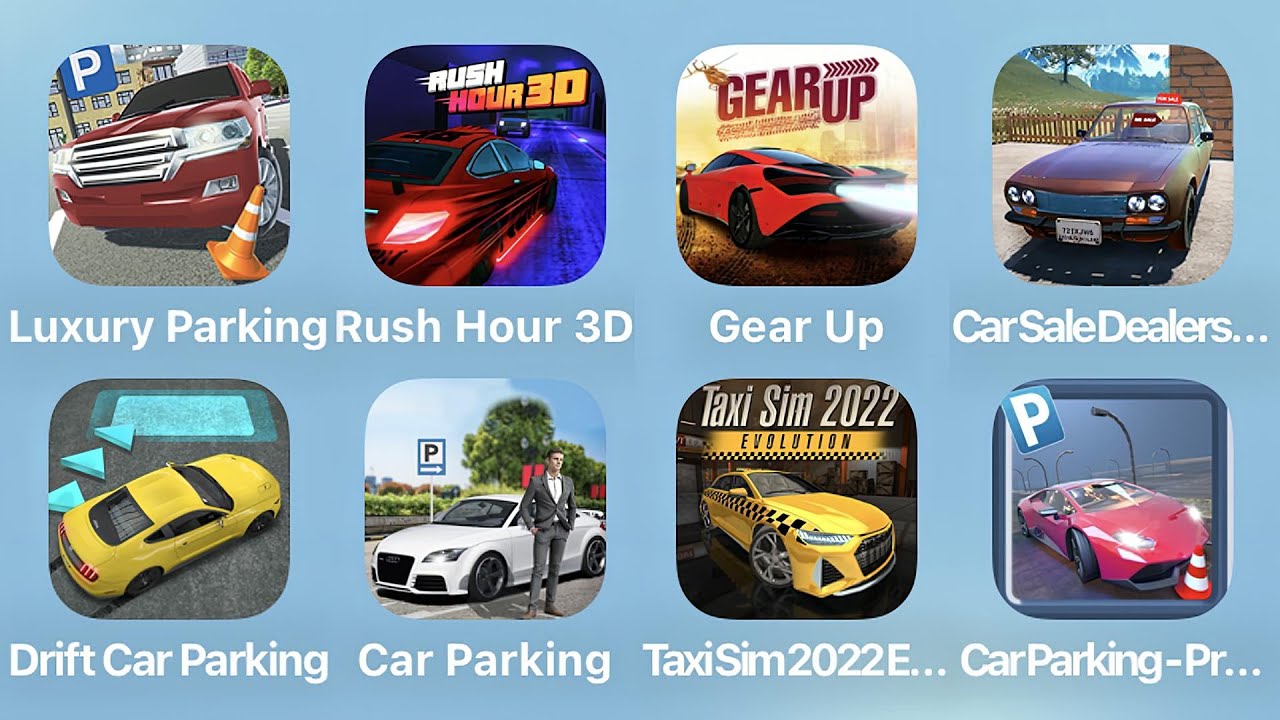 Luxury Parking, Rush Hour 3D, Gear Up, Car For Sale Simulator and More ...