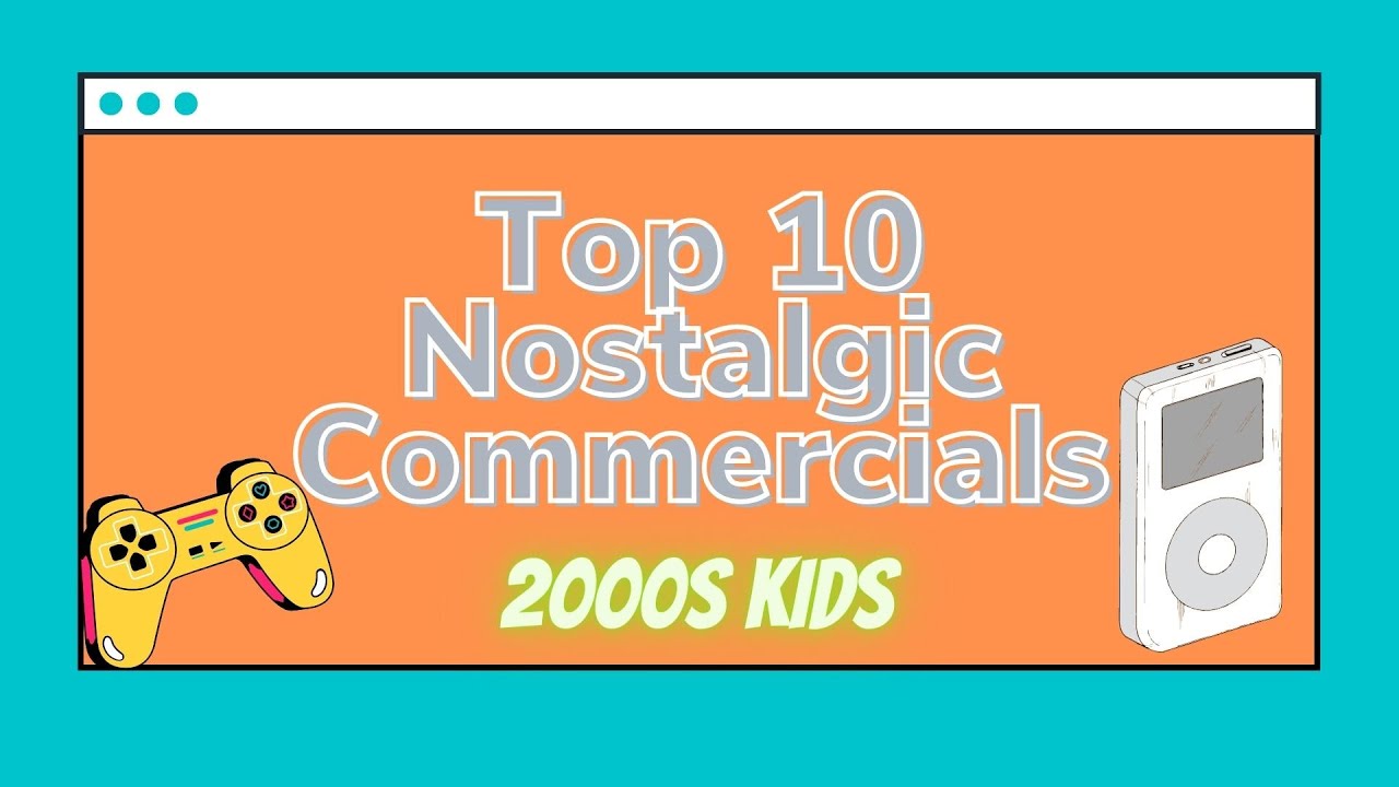 Top 10 Nostalgic Commercials, Part 1 (2000's-2010s Kids) - YouTube