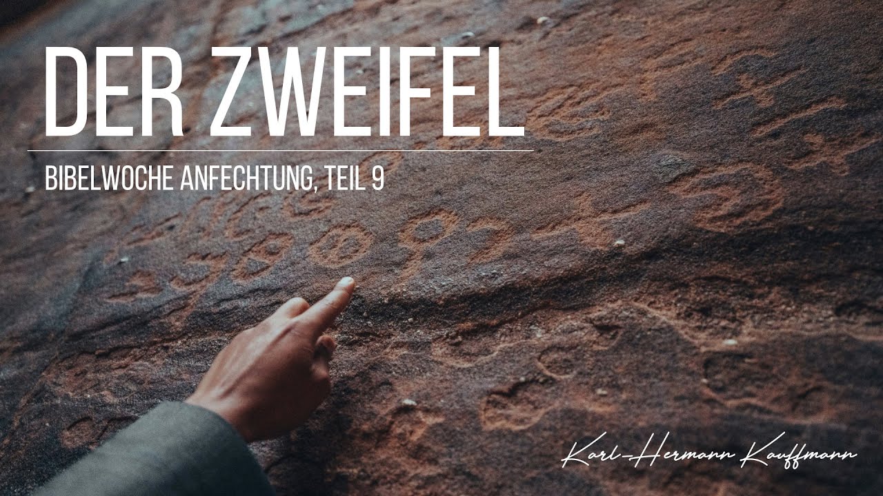 Der Zweifel (Bibelwoche Anfechtung, Teil 9) - Karl-Hermann Kauffmann ...