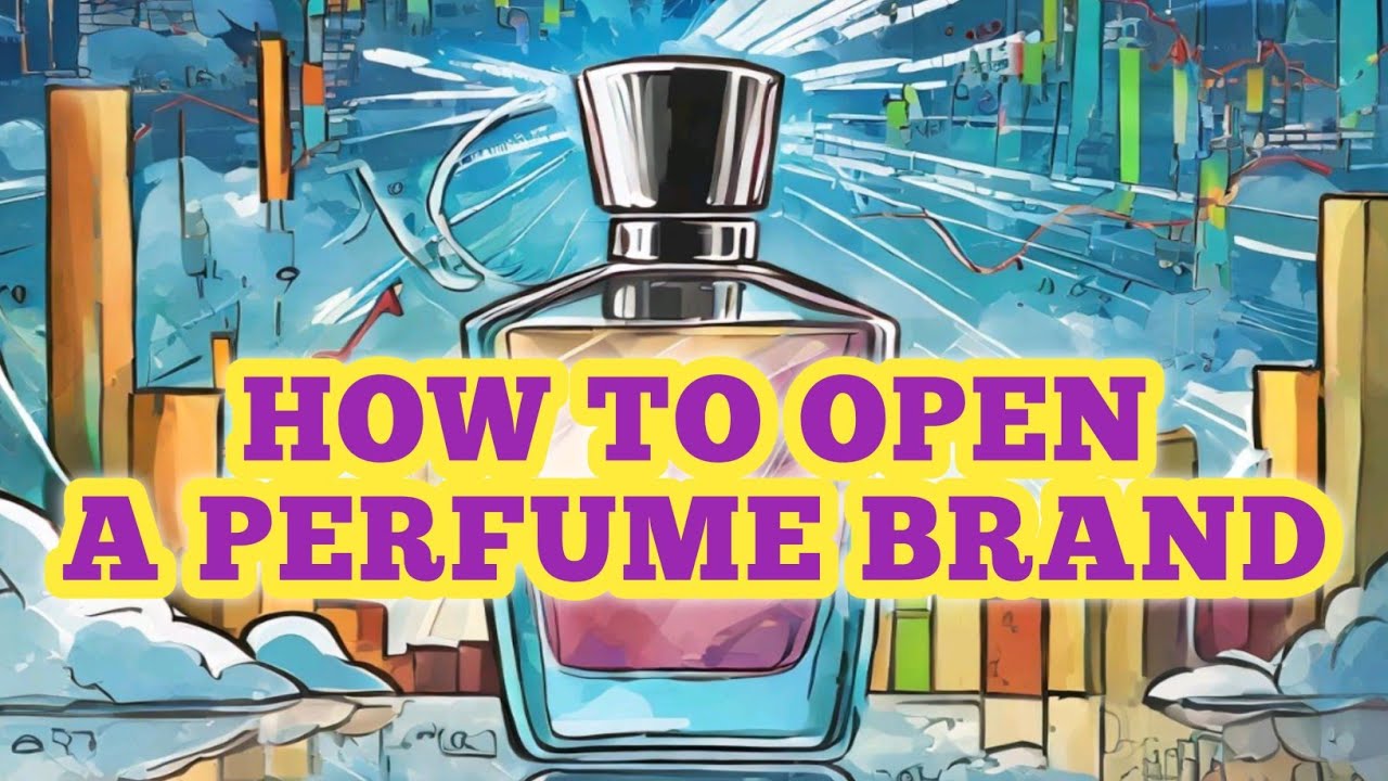 How To Open A Perfume Brand Worldwide using Good Perfumery Practices ...
