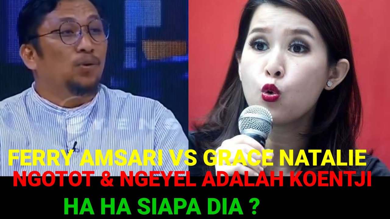 FERRY AMSARI VS GRACE NATALI . NGOTOT & NGEYEL ADALAH KOENTJI . HA HA ...