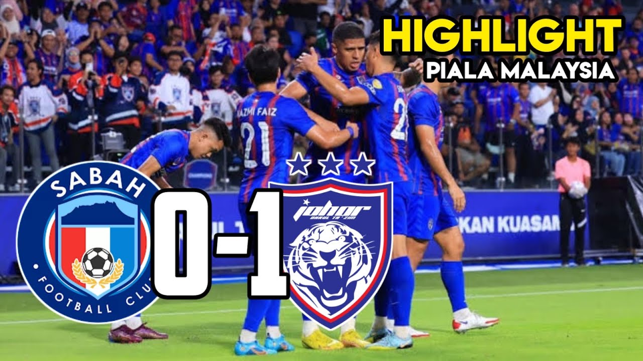 Hasil Sabah FC VS JDT | Highlight Semi Final 1 Piala Malaysia Skor ...
