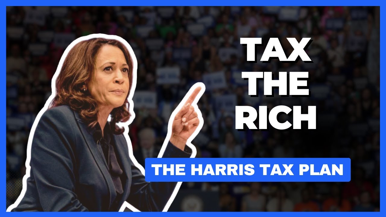 How the Kamala Harris TAX Plan Impacts YOU - YouTube