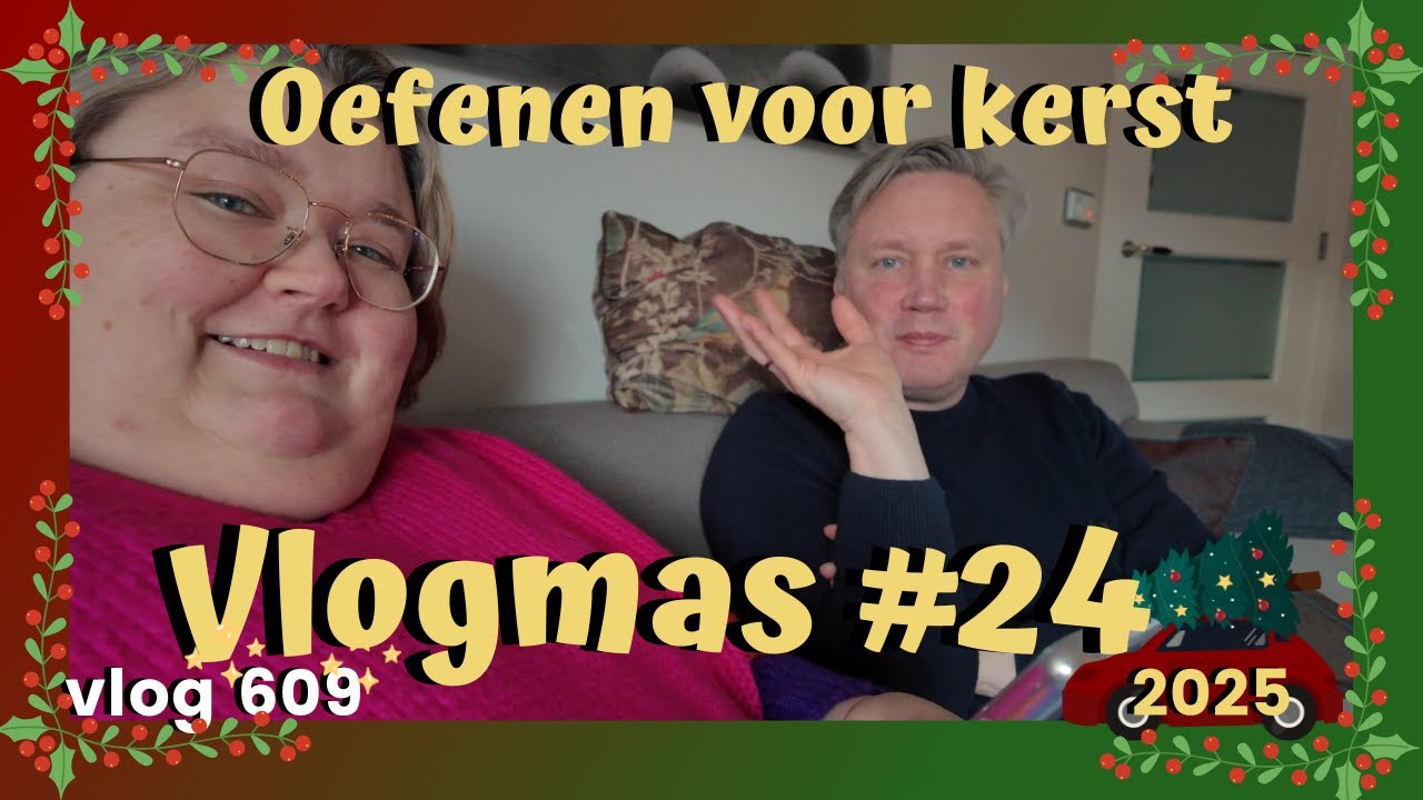 Oefenen voor KERST met de familie | vlogmas 24 2025 | DANIELLE VLOGT # ...