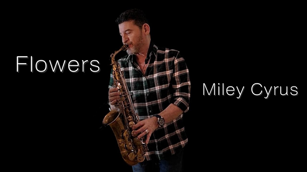 Flowers - Miley Cyrus - Sax Alto - YouTube
