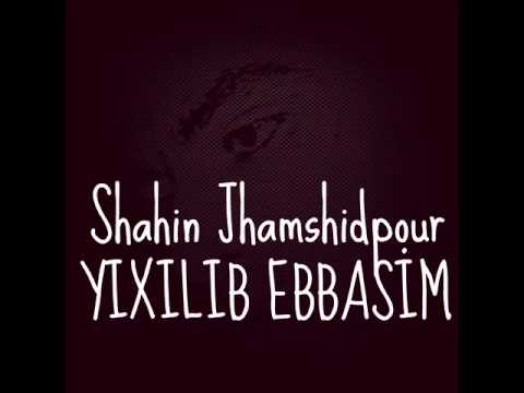 Shahin Jhamshidpour - Yixilib Abbasim